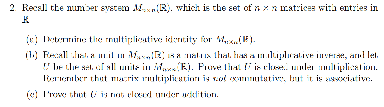 Solved 2. Recall the number system Mnxn(R), which is the set | Chegg.com