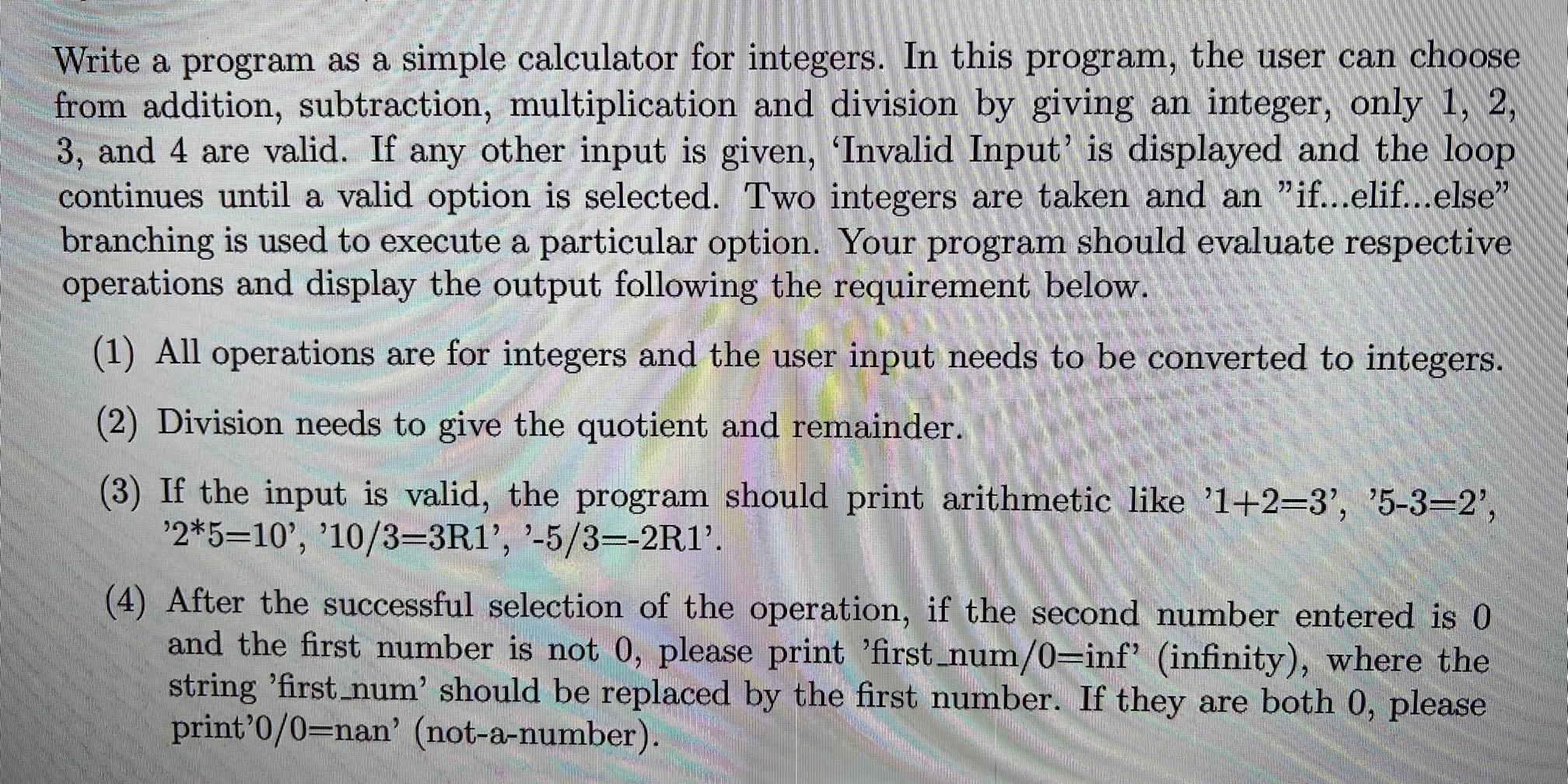 Solved Write a program as a simple calculator for integers. | Chegg.com