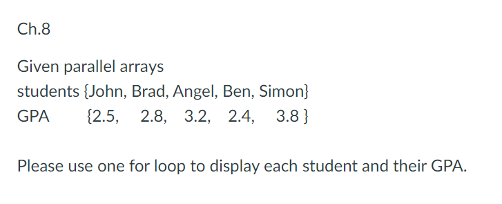 Solved Ch.8 Given parallel arrays students {John, Brad, | Chegg.com