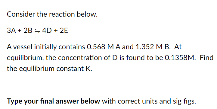 Solved Consider the reaction below. 3A + 2B – 4D + 2E A | Chegg.com
