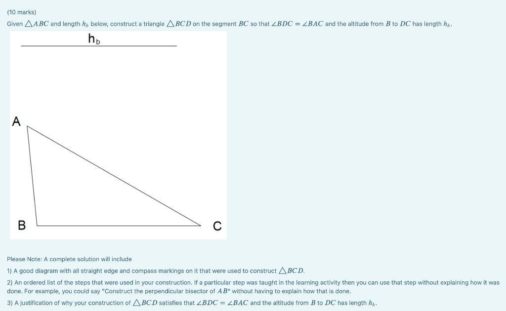 Solved (10 marks) Given AABC and length h, below, construct | Chegg.com