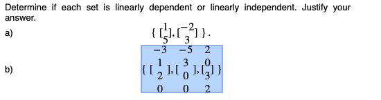 Solved Determine if each set is linearly dependent or | Chegg.com