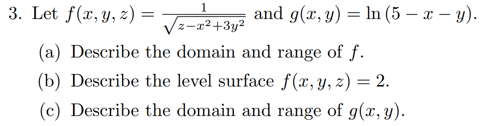 Solved 3. Let f(x,y,z)=z−x2+3y21 and g(x,y)=ln(5−x−y). (a) | Chegg.com