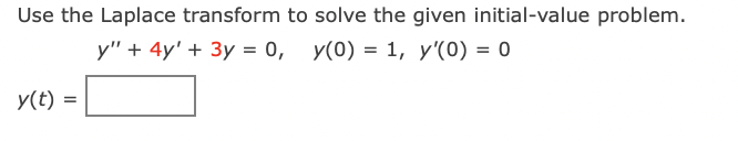 Solved Use the Laplace transform to solve the given | Chegg.com
