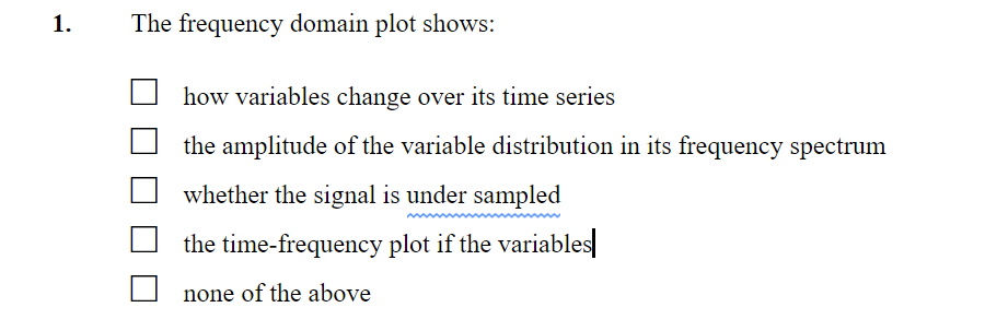 Solved 1. The frequency domain plot shows: how variables | Chegg.com