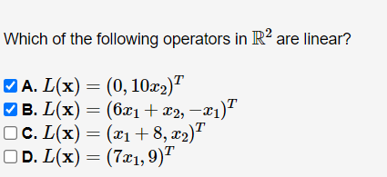 Solved Which of the following operators in R2 are linear? = | Chegg.com