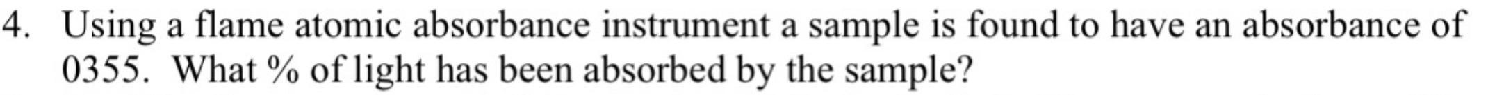 Solved 4. Using a flame atomic absorbance instrument a | Chegg.com