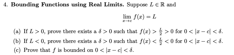 Solved Suppose L ∈ R and limx→c f(x) = L (a) If L > 0, prove | Chegg.com