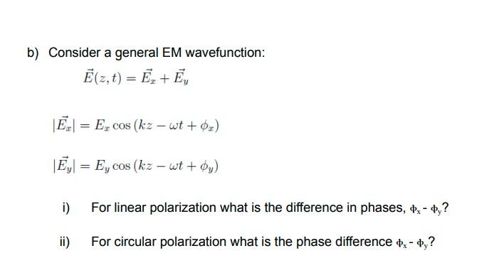 Solved b) Consider a general EM wavefunction: | Chegg.com
