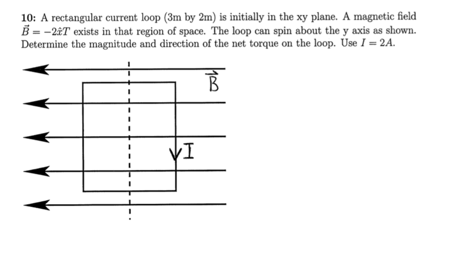 Solved 10: A rectangular current loop (3m by 2m) is | Chegg.com