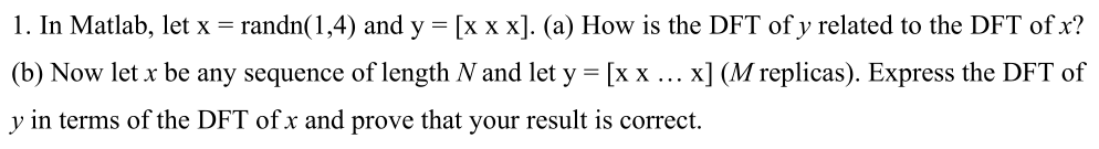 Solved 1. In Matlab, let x=randn(1,4) and y=[xxx]. (a) How | Chegg.com
