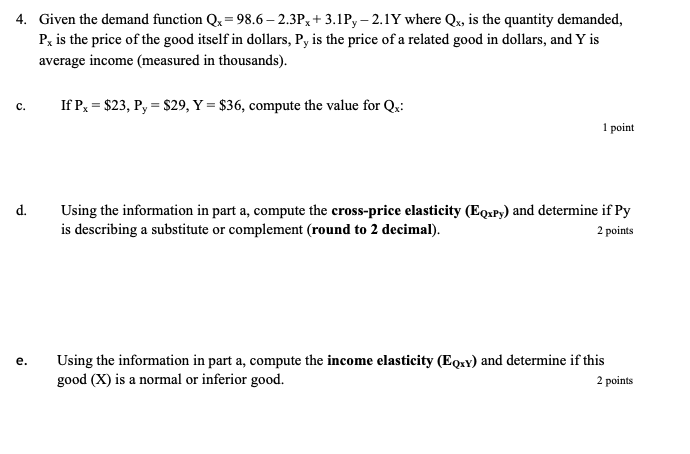 Solved 4. Given the demand function Qx=98.6-2.3PX+3.1P,-2.1Y | Chegg.com