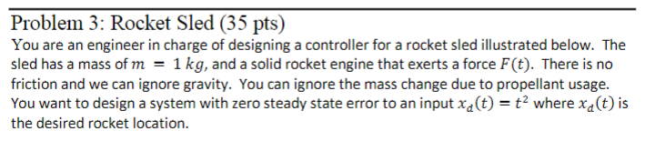 Solved Problem 3: Rocket Sled (35 pts) You are an engineer | Chegg.com