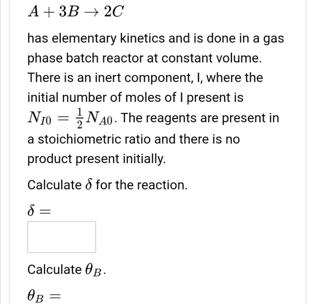 Solved A+3B→2C has elementary kinetics and is done in a gas | Chegg.com
