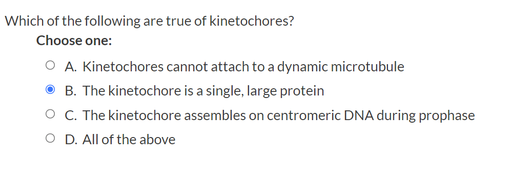 Solved Which of the following are true of kinetochores? | Chegg.com