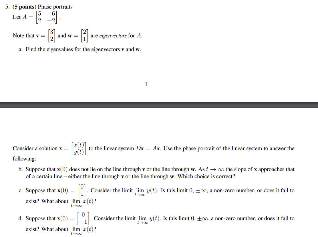 Solved (5 points) Phase portraits Let A=[52−6−2]. Note that | Chegg.com