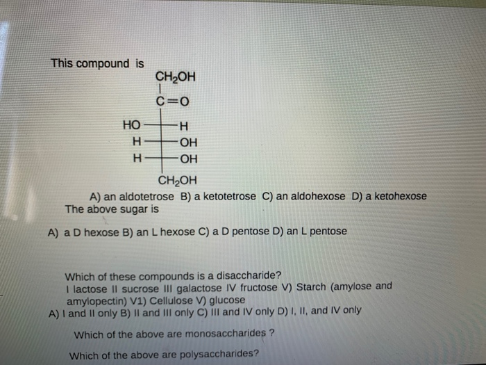 Solved This compound is CH20H c=0 но- -OH он CH2OH A) an | Chegg.com