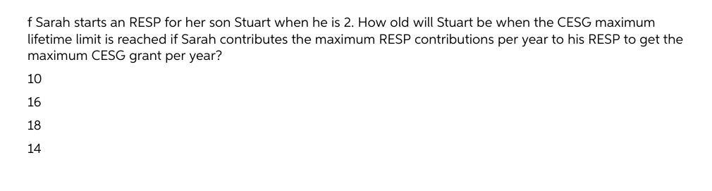 Solved f Sarah starts an RESP for her son Stuart when he is | Chegg.com