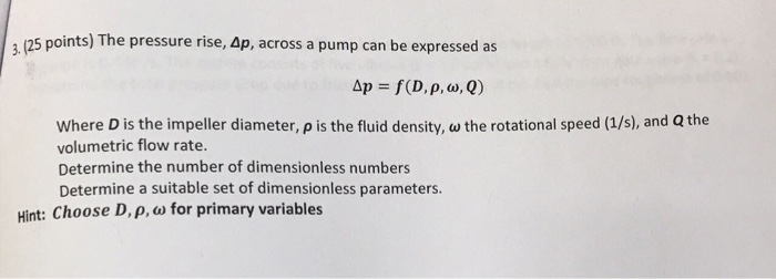 Solved The pressure rise, delta p, across a pump can be | Chegg.com