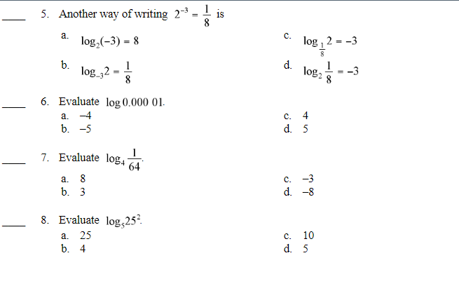 Solved 5. Another way of writing 2−3=81 is a. log2(−3)=8 c. | Chegg.com