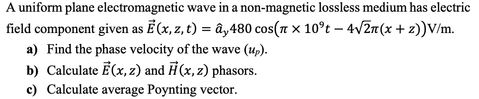 Solved A uniform plane electromagnetic wave in a | Chegg.com