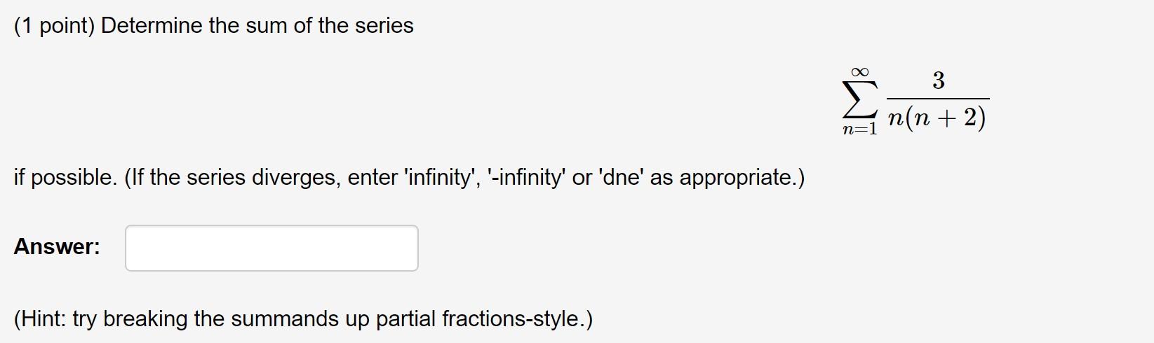 Solved (1 point) Determine the sum of the series | Chegg.com