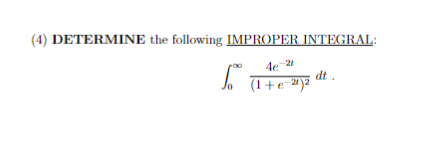Solved (4) DETERMINE the following IMPROPER. INTEGRAL: | Chegg.com