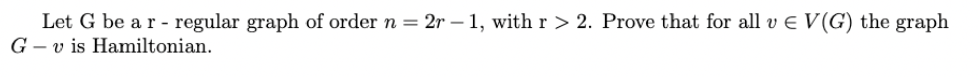Solved Let G be a r- regular graph of order n = 2r-1, with | Chegg.com