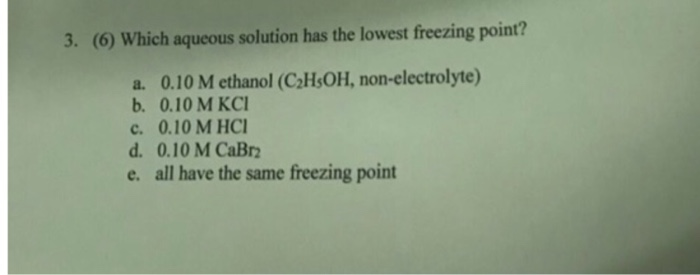 Solved 3. (6) Which aqueous solution has the lowest freezing | Chegg.com