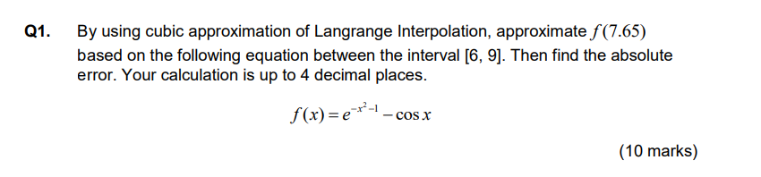 Solved Q1. By using cubic approximation of Langrange | Chegg.com