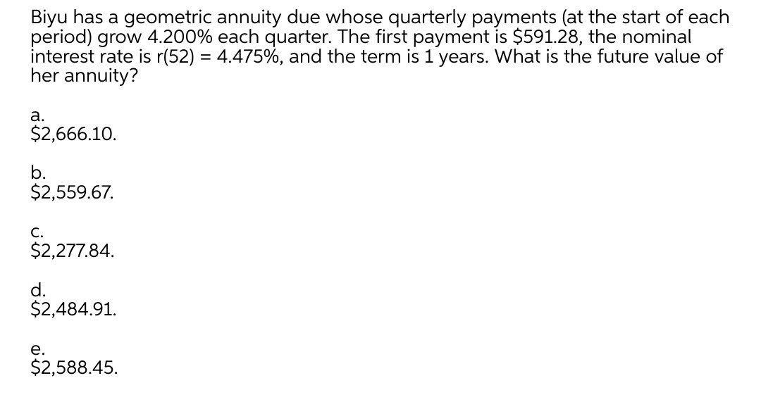 Solved Biyu has a geometric annuity due whose quarterly | Chegg.com
