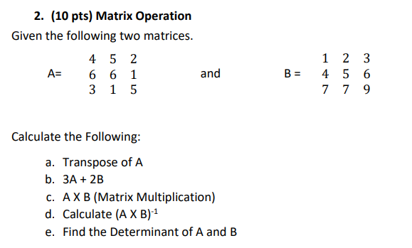 Solved 2. (10 pts) Matrix Operation Given the following two | Chegg.com