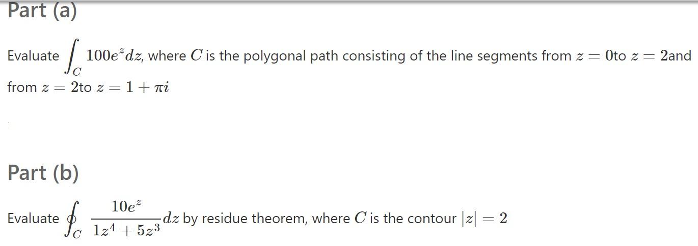 Solved Part (a) Evaluate 100e*dz, where C is the polygonal | Chegg.com