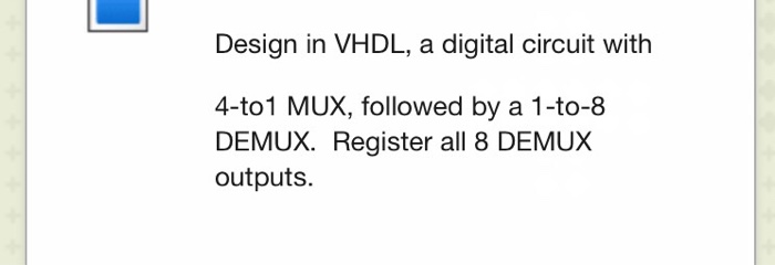 Solved Design in VHDL, a digital circuit with 4-to1 MUX, | Chegg.com