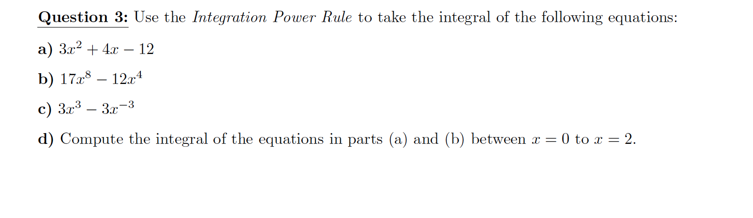 Solved Question 3: Use the Integration Power Rule to take | Chegg.com