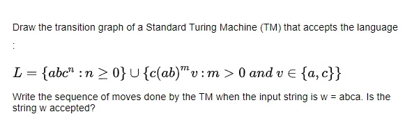 Solved Draw the transition graph of a Standard Turing | Chegg.com