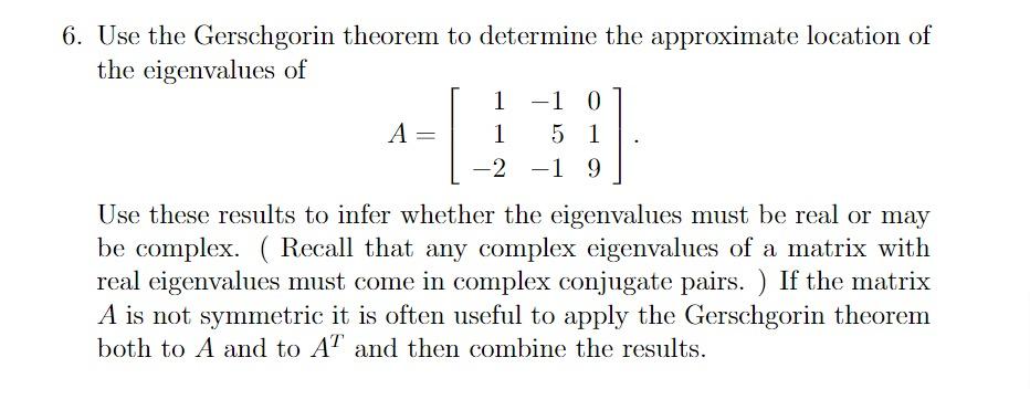 Solved Use the Gerschgorin theorem to determine the | Chegg.com