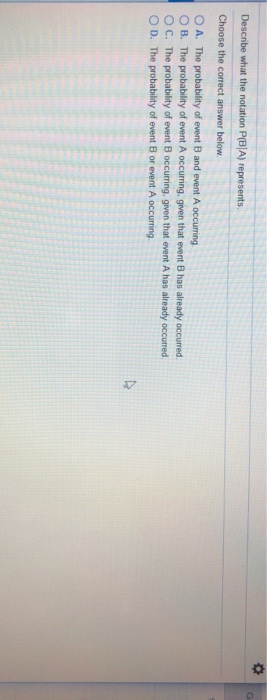Solved Describe what the notation P(B A) represents O A. The | Chegg.com