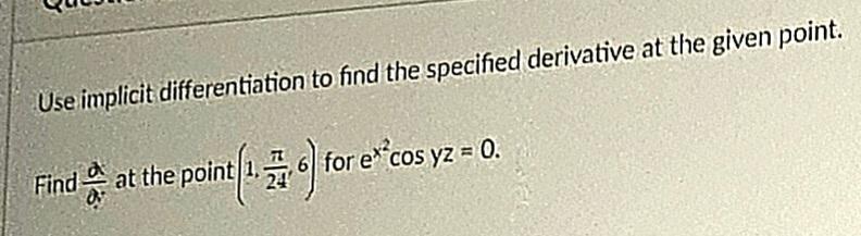 Solved Use implicit differentiation to find the specified | Chegg.com
