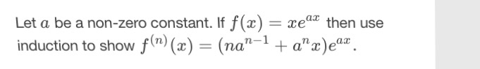 Solved Let a be a non-zero constant. If f(x) = xe^ax then | Chegg.com