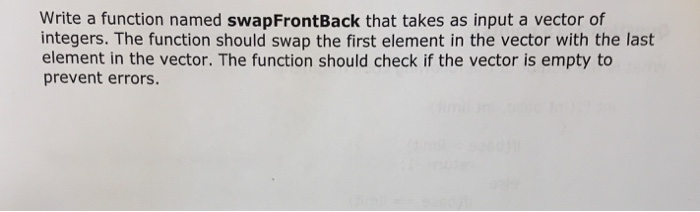 Solved Write a function named swapFrontBack that takes as | Chegg.com