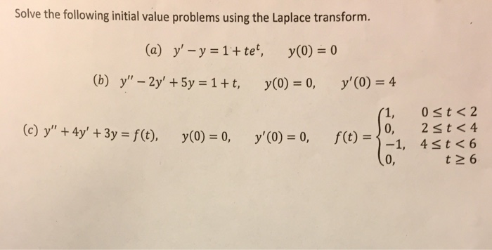 Solved Solve the following initial value problems using the | Chegg.com