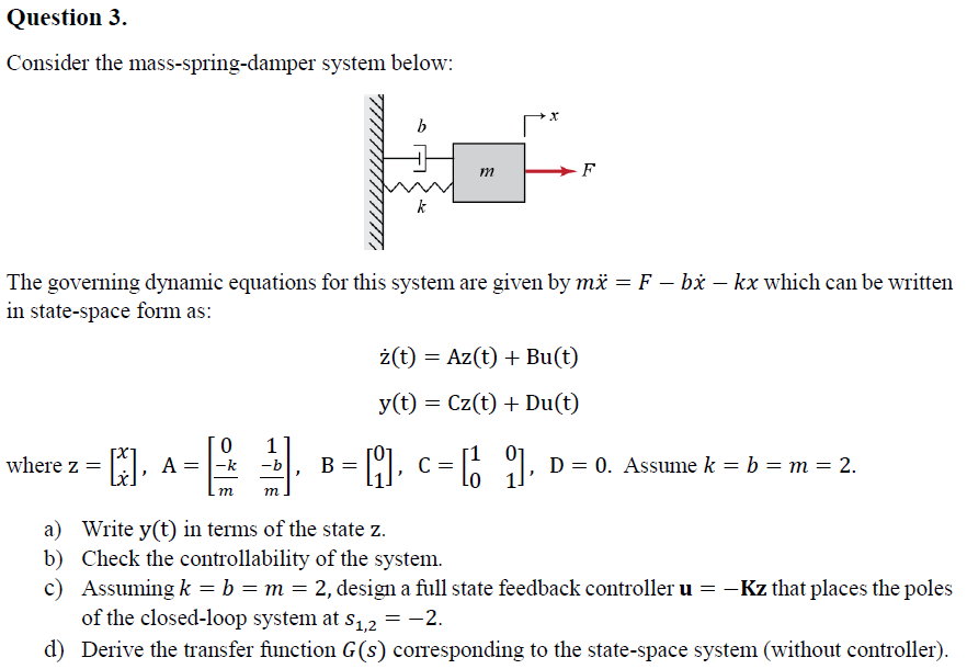 Solved Consider the mass-spring-damper system below: The | Chegg.com
