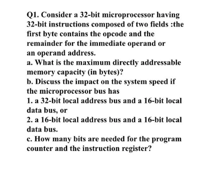 Q1. Consider A 32-bit Microprocessor Having 32-bit
