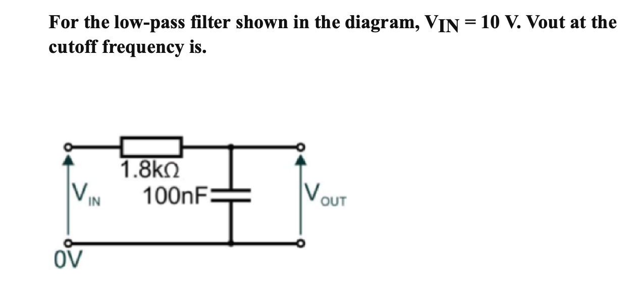 Solved For the low-pass filter shown in the diagram, VIN =10 | Chegg.com