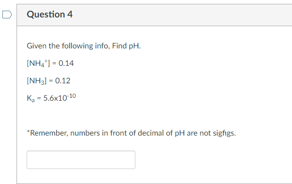Solved Question 4 Given the following info, Find pH. [NH4+] | Chegg.com