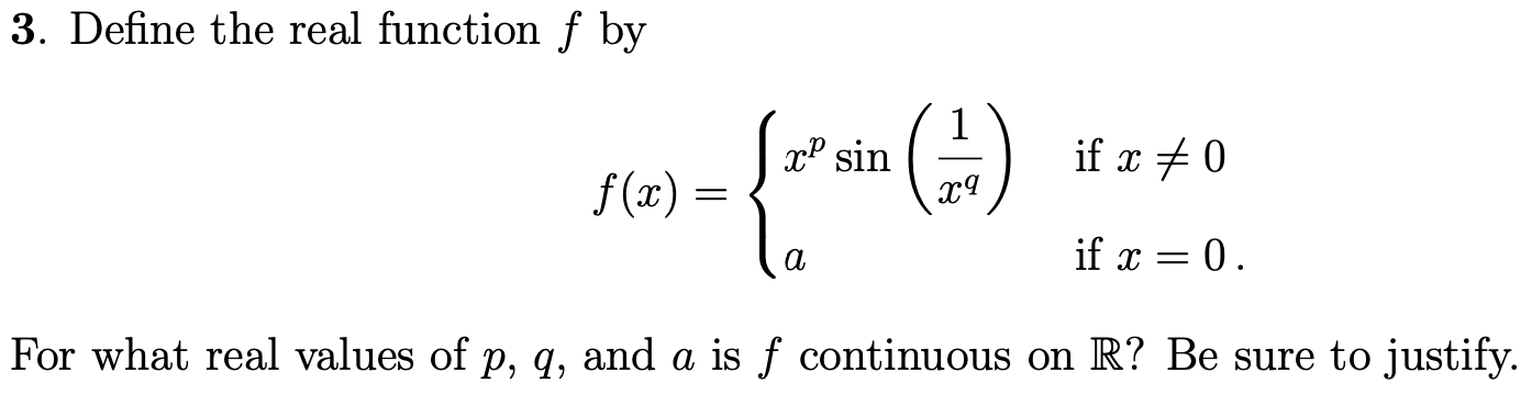 Solved 3. Define the real function f by f(x)={xpsin(xq1)a if | Chegg.com