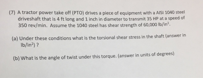 Solved (7) A tractor power take off (PTO) drives a piece of | Chegg.com