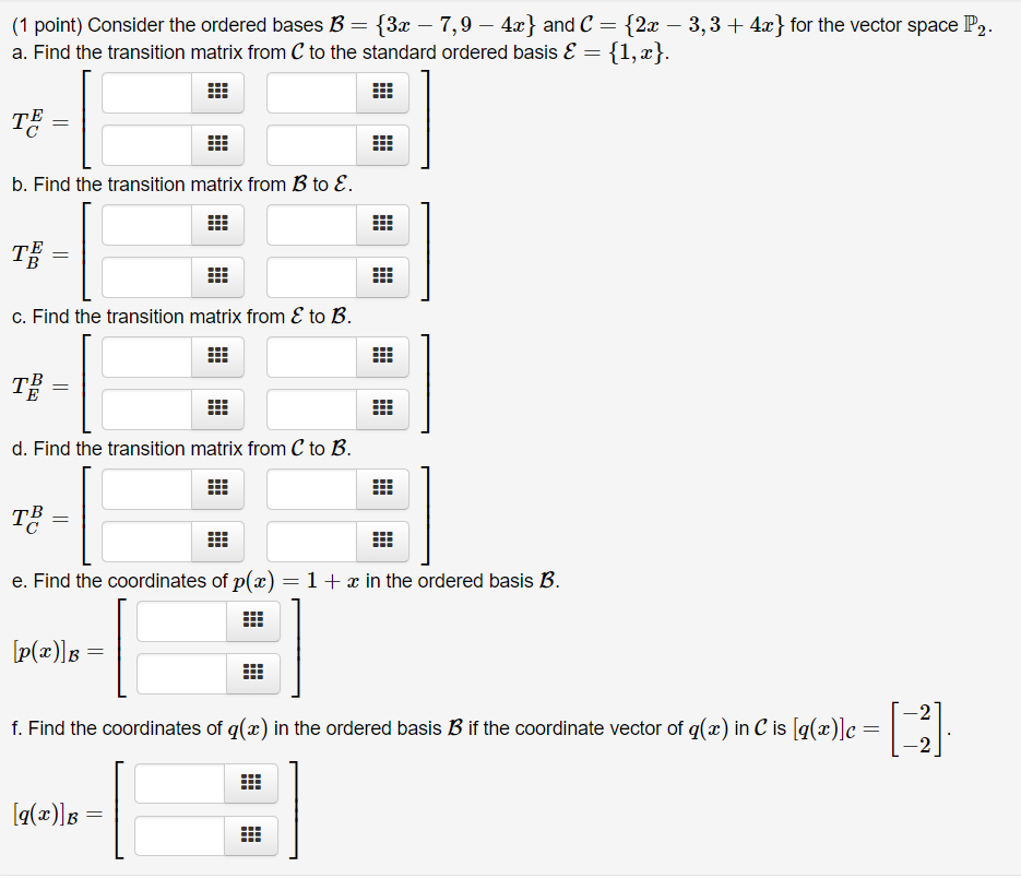 Solved 1 Point Consider The Ordered Bases B 3 7 9 4z