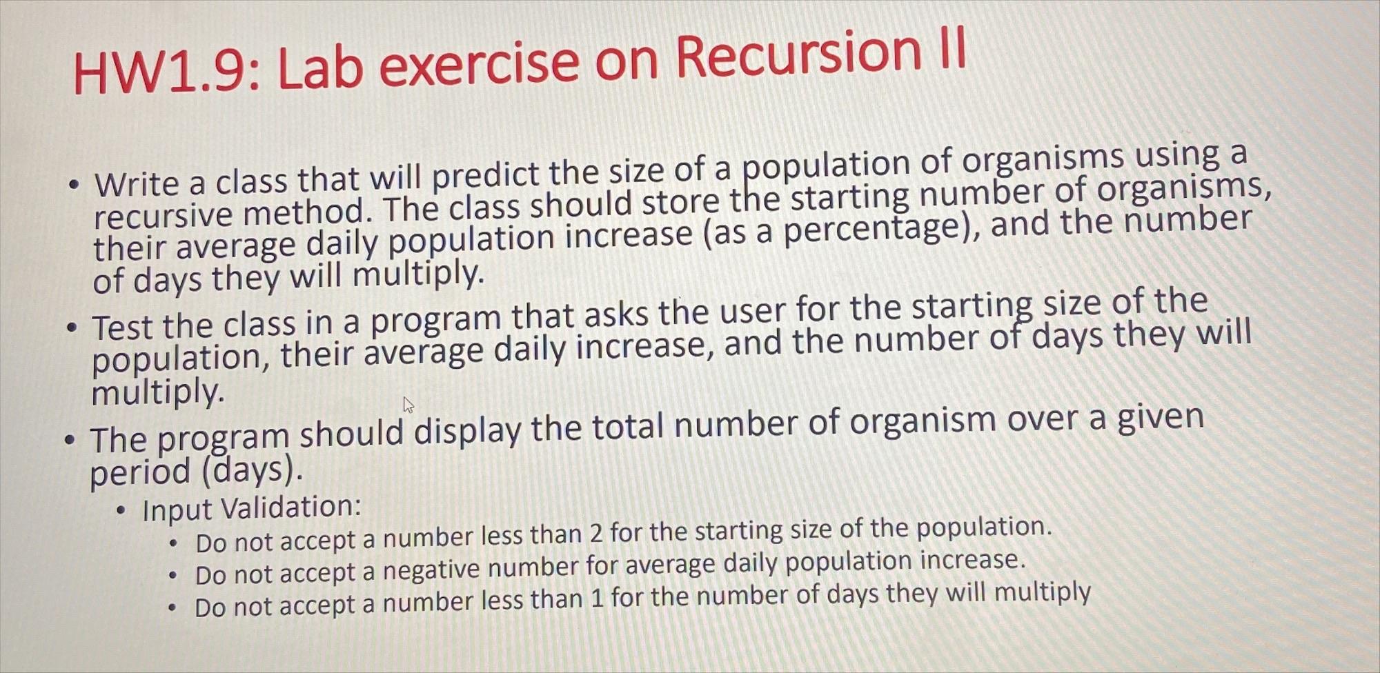 Solved HW1.8: Lab exercise on Recursion I - Write a class | Chegg.com